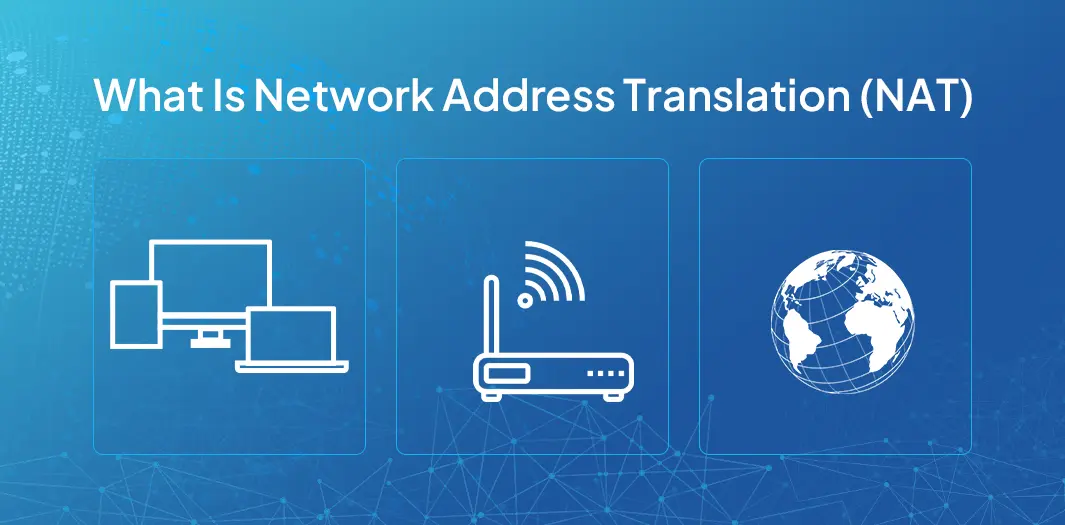 What Is Network Address Translation (NAT)